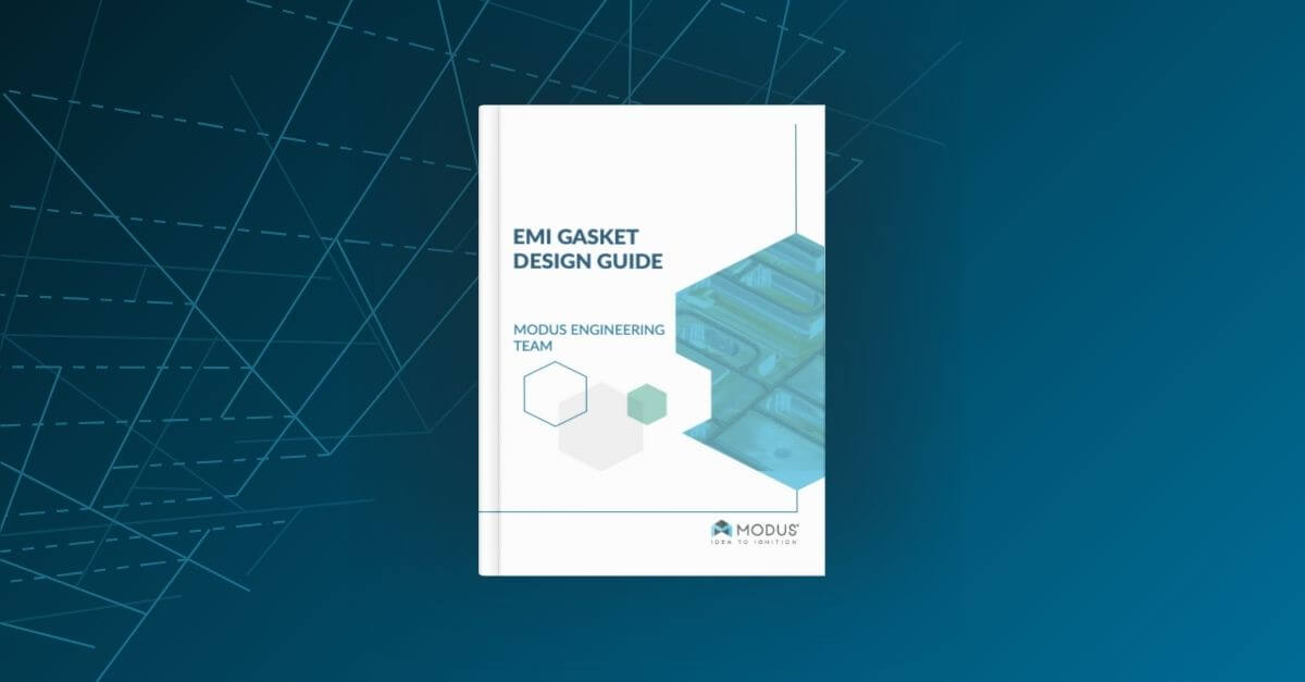 Modus Advanced Inc. | EMI Gasket Design Guide